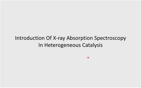X射线吸收谱在异相催化中的基本扫盲 Intro To Xas In Heterogeneous Catalysis 担子菌的担担面 担子菌