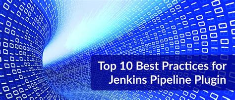 Top Best Practices For Jenkins Pipeline Plugin DevOps Com