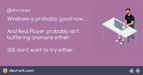 Buffering Windows Is Probably Good Now And Real Player Probably Isn T Buffering Anymore