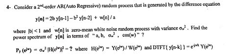 Solved 4 Consider A 2 Order Ar Auto Regressive Random