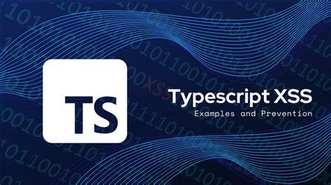 Preventing Xss Attacks In Typescript Projects