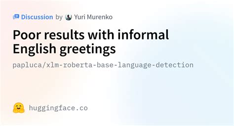Papluca Xlm Roberta Base Language Detection · Poor Results With Informal English Greetings