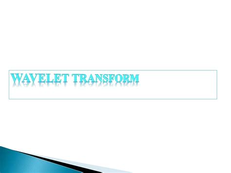 introduction to wavelet transform with applications to dsp ppt