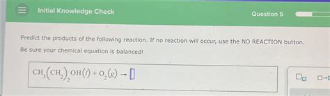 initial knowledge checkquestion 5predict the products