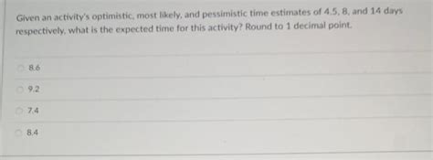 solved given an activity s optimistic most likely and