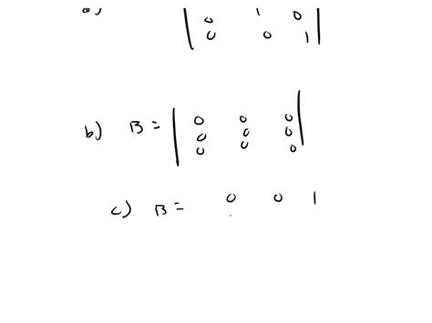 Solvedproduce Each A A 3 ×3 Matrix That Acting From The Left Swaps Rows One And Two B A