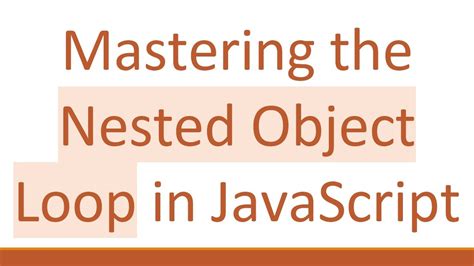 Mastering The Nested Object Loop In Javascript Youtube