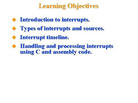 Interrupts Learning Objectives Introduction To Interrupts Types Of