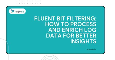 Master Fluent Bit Filtering Enhance Your Log Data