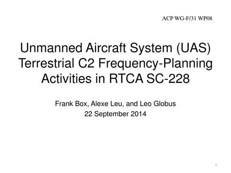 Ppt Unmanned Aircraft System Uas Terrestrial C2 Frequency Planning Activities In Rtca Sc 228