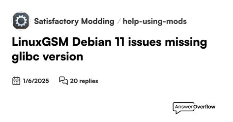 linuxgsm debian 11 issues missing glibc version satisfactory modding