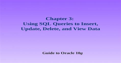 Ppt Chapter 3 Using Sql Queries To Insert Update Delete And View Data Guide To Oracle 10g