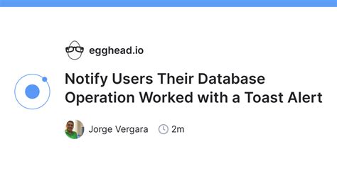 Notify Users Their Database Operation Worked With A Toast Alert