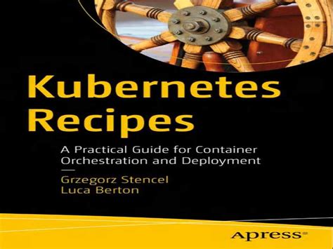دانلود کتاب دستور العمل های Kubernetes راهنمای عملی برای ارکستراسیون