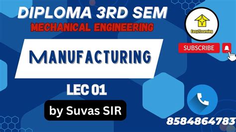 Diploma 3rd Sem Me Manufacturing Lec 01 By Easy2learning Suvas Sir
