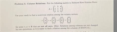 Solved Problem Column Relations Put The Following Matrix Chegg Com