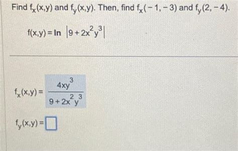 Solved Find Fx X Y And Fy X Y Then Find Fx And Chegg Com