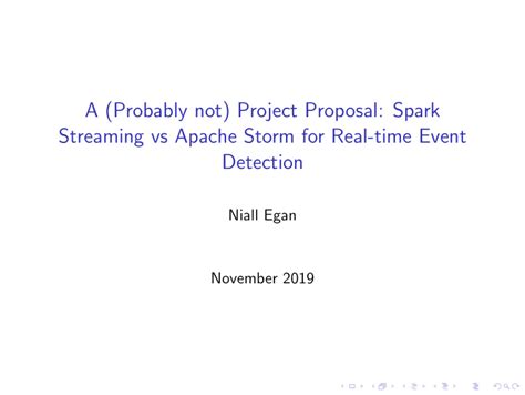 Ppt A Probably Not Project Proposal Spark Streaming Vs Apache Storm Powerpoint