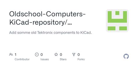 Github Oldschool Computers Kicad Repository Tektronix Kicad Library