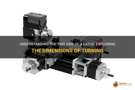 Understanding The Two Axis Of A Lathe Exploring The Dimensions Of Understanding The Two Axis Of A Lathe Exploring The Dimensions Of