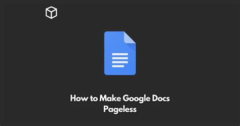 How To Make Google Docs Pageless Programming Cube How To Make Google Docs Pageless Programming Cube