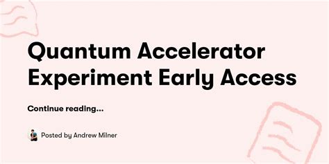 Quantum Accelerator Experiment Early Access — Andrew Milner Buymeacoffee