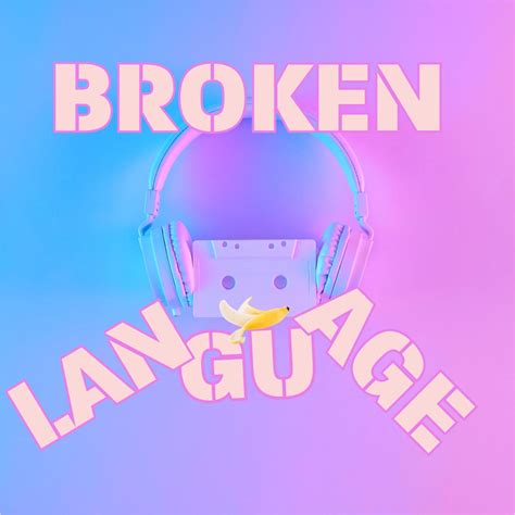 Broken Language Podcast Apple Podcasts