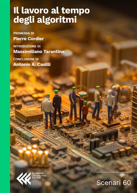 Il Lavoro Al Tempo Degli Algoritmi Fondazione Giangiacomo Feltrinelli