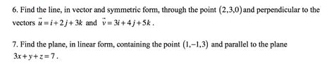 Solved 6 Find The Line In Vector And Symmetric Form