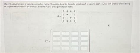 Solved 1 Point A Square Matrix Is Called A Permutation
