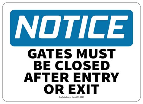 OSHA NOTICE SAFETY SIGN GATES MUST BE CLOSED AFTER ENTRY OR EXIT X EBay