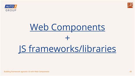 Building Framework Agnostic Ui With Web Components Ppt