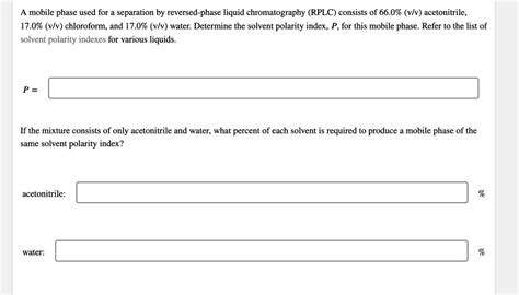 Solved A Mobile Phase Used For A Separation By Reversed Phase Liquid Chromatography Rplc