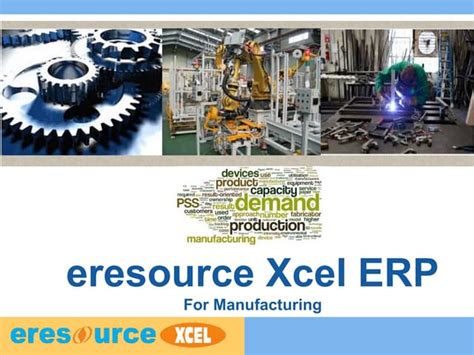 Manufacturing Erp Presentation Eresource Xcel Ppt