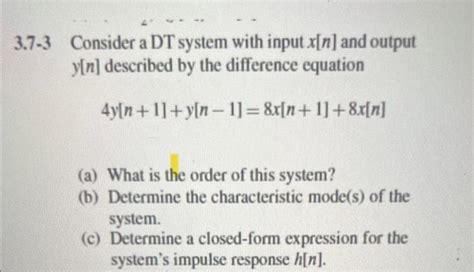 Solved 7 3 Consider A Dt System With Input X N And Output