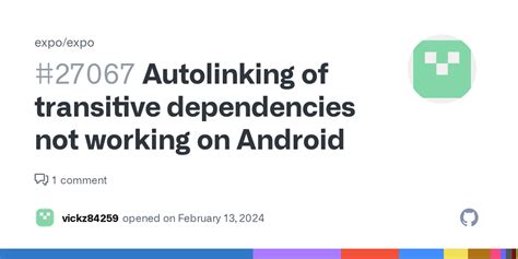 Autolinking Of Transitive Dependencies Not Working On Android · Issue 27067 · Expoexpo · Github