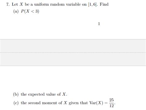 solved 7 let x be a uniform random variable on [1 6] find