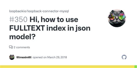 Hi How To Use Fulltext Index In Json Model · Issue 350 · Loopbackioloopback Connector Mysql