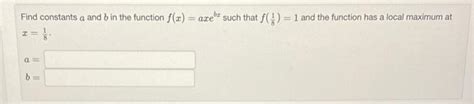 Solved Find Constants A And B In The Function Fx Axe