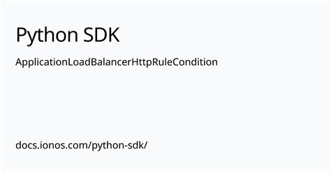 Applicationloadbalancerhttprulecondition Python Sdk