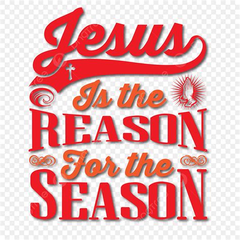 Jesus é A Razão Da Camiseta Da Temporada Png Camiseta Cristã