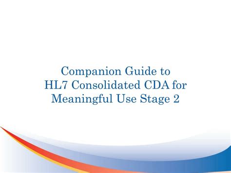 Ppt Companion Guide To Hl7 Consolidated Cda For Meaningful Use Stage 2 Powerpoint Presentation