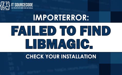 Importerror Failed To Find Libmagic Check Your Installation