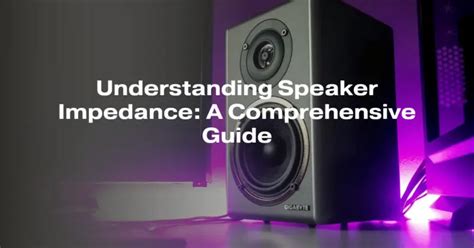 Understanding Speaker Impedance A Comprehensive Guide All For Turntables