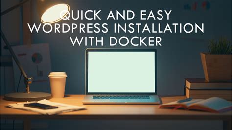 Quick And Easy Wordpress Setup With Docker
