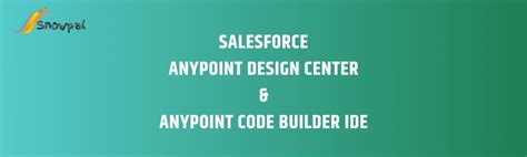 Snowpal Podcast Part 1n Salesforce Anypoint Design Center