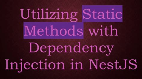 Utilizing Static Methods With Dependency Injection In Nestjs Youtube