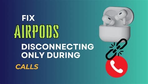 Fix Airpods Disconnecting Only During Calls [6 Methods]