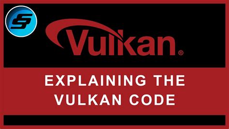 Explaining The Vulkan Code Vulkan Graphicsgames Programming Youtube