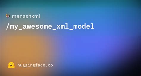 Manashxmlmyawesomexmlmodel · Hugging Face